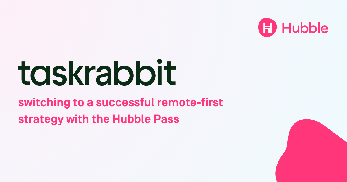 How Taskrabbit Switched to a Successful Remote-First Strategy with the ...